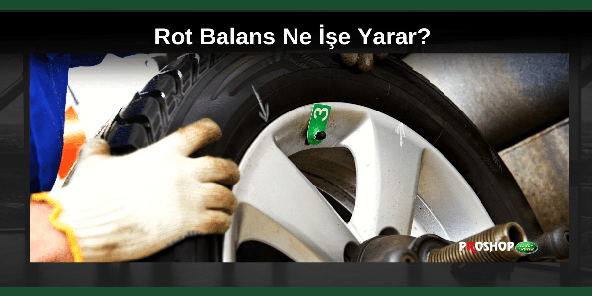 Rot Balans Ayarı Nedir? | Proshop Özel Servisi
